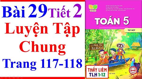 Toán Lớp Bài Luyện Tập Chung Trang Kết Nối Tri Thức Tiết YouTube