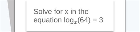 Solved Solve For X ﻿in The Equation Logx 64 3