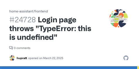 Login Page Throws Typeerror This Is Undefined · Issue 24728 · Home Assistantfrontend · Github