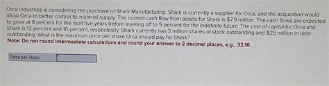 Solved Orca Industries Is Considering The Purchase Of Shark