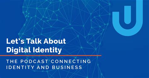 Identity Management Podcast Lets Talk About Digital Identity