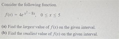 Solved Consider The Following Function F X Ex X X Chegg