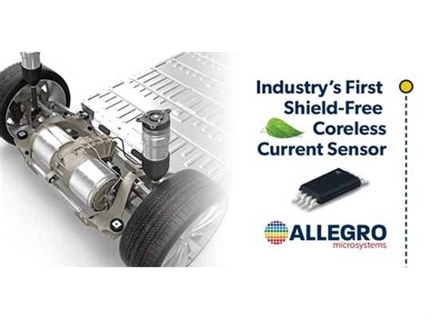 Allegro Launch Worlds First Standalone Hall Based Coreless Current Sensor TimesTech