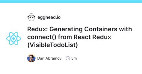 Redux Generating Containers With Connect From React Redux