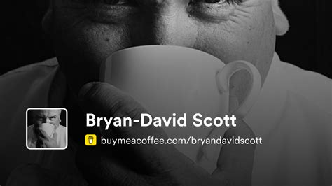 Bryan David Scott Is I Write To Encourage Inspire Motivate And