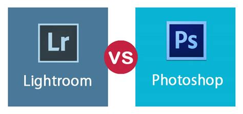 Adobe Lightroom Vs Photoshop 4 Major Significant Differences