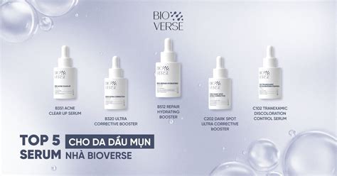 Top 5 Serum Cho Da Dầu Mụn Nhà Bioverse