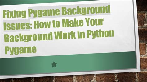 Fixing Pygame Background Issues How To Make Your Background Work In Python Pygame Youtube