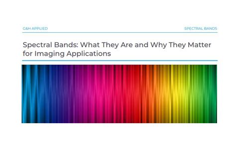 Spectral Bands What They Are And Why They Matter For Imaging Applications