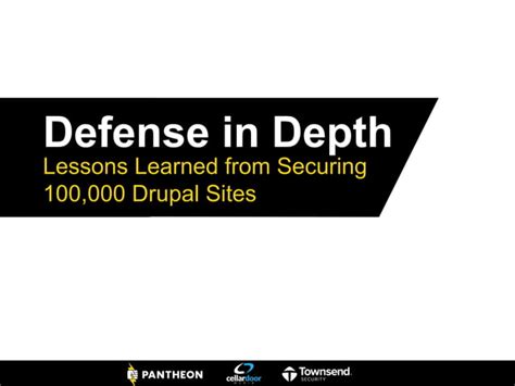 Defense In Depth Lessons Learned From Securing Over 100 000 Drupal Sites PPT