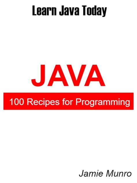 100 Recipes For Programming Java Ebook Jamie Munro 9781370619450 Boeken Bol