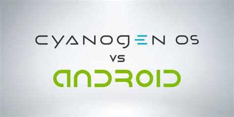 Cyanogen Os Vs Android Whats The Difference Android Authority
