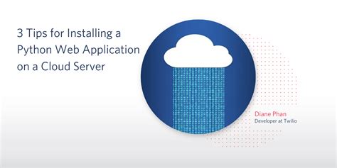 3 Tips For Installing A Python Web Application On A Cloud Server Twilio