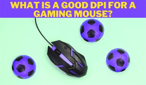 What Is A Good DPI For A Gaming Mouse