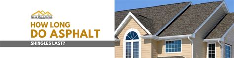 How Long Do Asphalt Shingles Last Roofing Contractors Houston