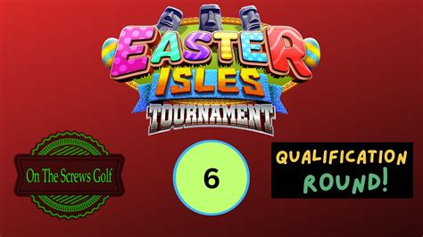 Easter Isles Tournament QUALIFICATION Round ROOKIE Hole 6 YouTube