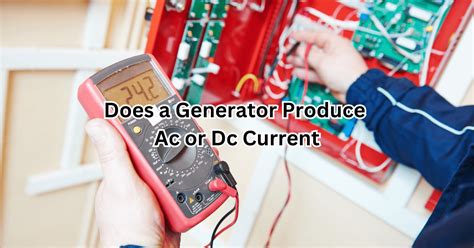 Does A Generator Produce Ac Or Dc Current Decoding Generators