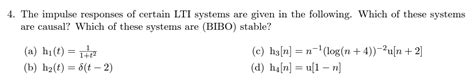 Solved 4 The Impulse Responses Of Certain Lti Systems Are
