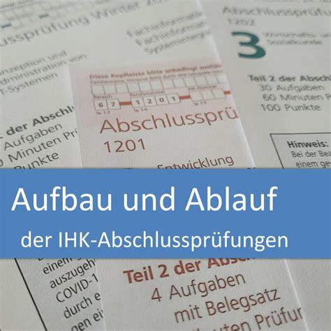 Aufbau und Ablauf der IHK Abschlussprüfung in den IT Berufen IT