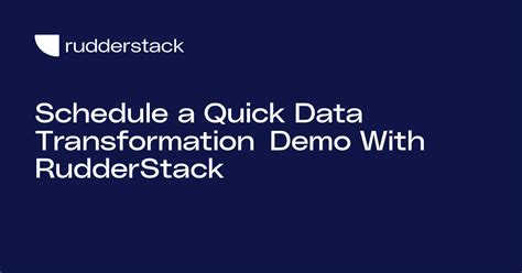 Schedule A Quick Data Transformation Demo With Rudderstack