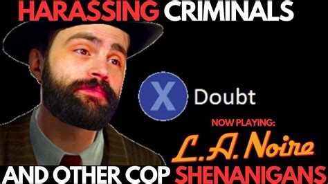 Harassing Criminals In La Noire One News Page Video