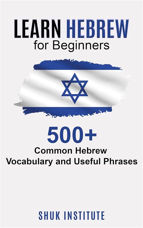 Learn Hebrew For Beginners 500 Common Hebrew Vocabulary And Useful