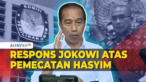 Presiden Jokowi Buka Suara Usai Ketua KPU Hasyim Asyari Dipecat DKPP