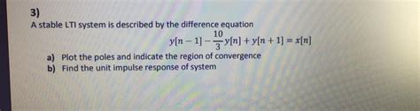 Solved 3 A Stable LTI System Is Described By The Difference Chegg Com