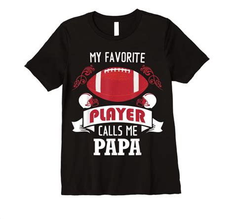 Cool Mens My Favorite Football Player Calls Me Papa T Shirts Tees Design