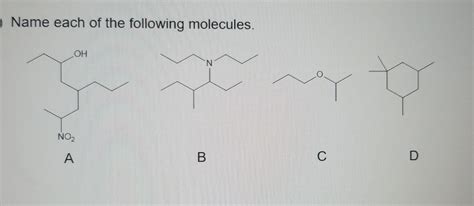 Solved Name Each Of The Following Molecules A B C D Chegg