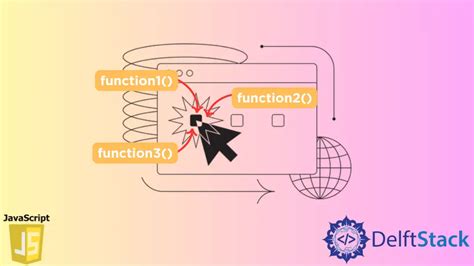 How To Call Multiple Javascript Functions In Onclick Event Delft Stack