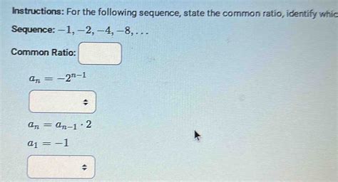 Instructions For The Following Sequence State The Common Ratio
