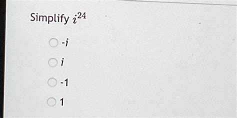 Solved Simplify I24 Ii 11