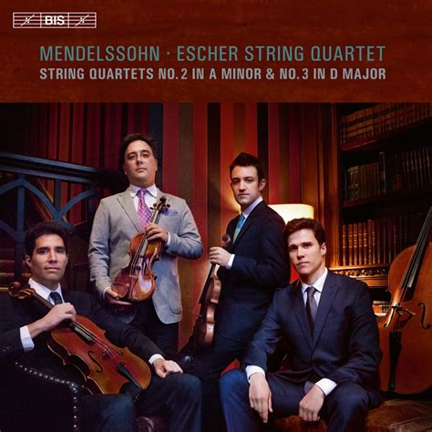 Mendelssohn String Quartets Nos Album Of Escher String Quartet Buy Or Stream