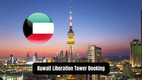 Kuwait Liberation Tower Booking