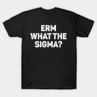What The Sigma T Shirts For Sale Teepublic