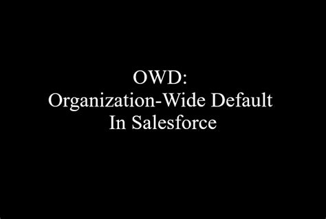 Salesforce Owd Organization Wide Default In Salesforce By Amir Suhail Medium