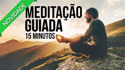 MeditaÇÃo Guiada 15 Minutos Para ComeÇar Bem O Dia Meditar Nando