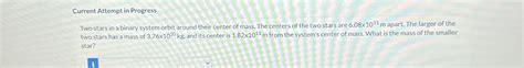 Solved Current Attempt In Progresstwo Stars In A Binary