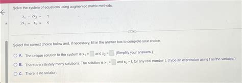 Solved Solve The System Of Equations Using Augmented Matrix
