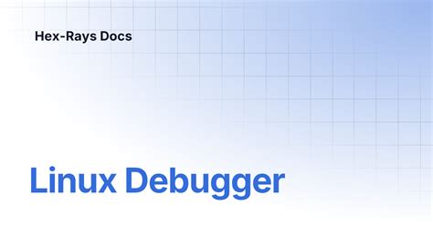 Linux Debugger Hex Rays Docs