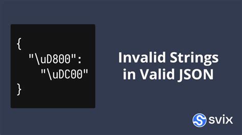New Post How An Invalid String Can Still Be Valid Json A Weird Case