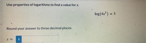 Solved Use Properties Of Logarithms To Find A Value For X Chegg Com