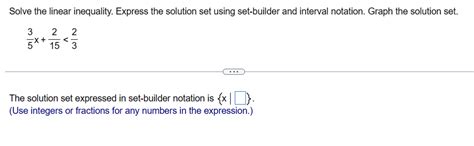 Solved Solve The Linear Inequality Express The Solution Set