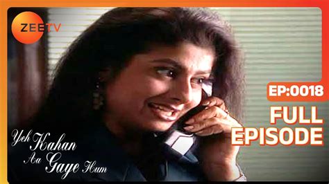 Yeh Kaha Aa Gaye Hum Full Ep 18 Zee Tv Youtube