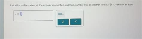 Gelöst List All Possible Values Of The Angular Momentum Quantum Number For An Electron In The M