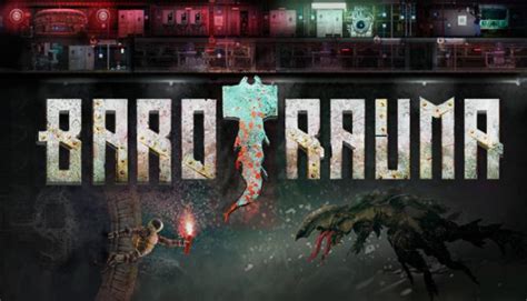 Barotrauma Updated Modding Guide Knowledgebase Citadel Servers