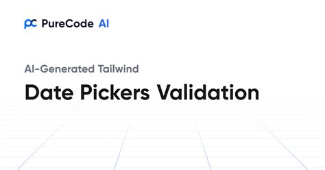 Tailwind Date Pickers Validation Generate Ui With Purecode Ai