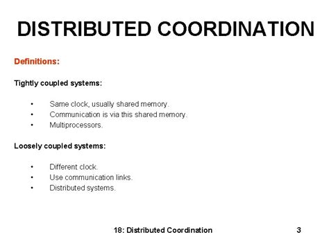 Operating Systems Distributed Coordination Jerry Breecher 18 Distributed