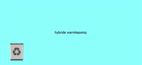 Hybride Warmtepomp Mmdvormgeving Nl